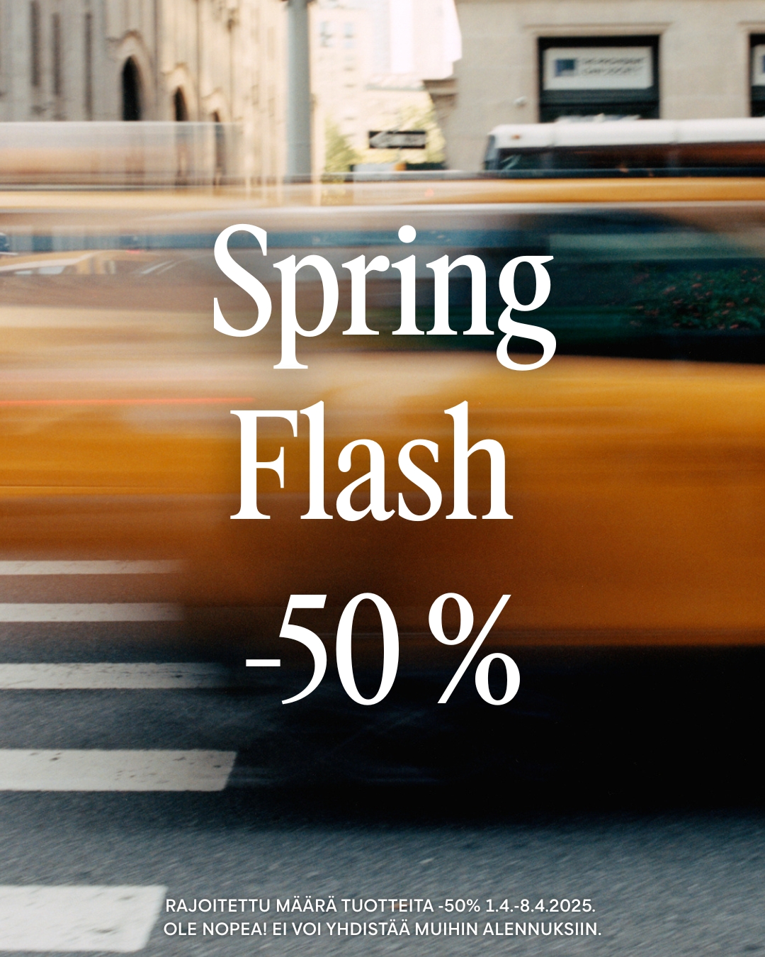 Spring Flash -50 % - teemme tilaa uudelle!